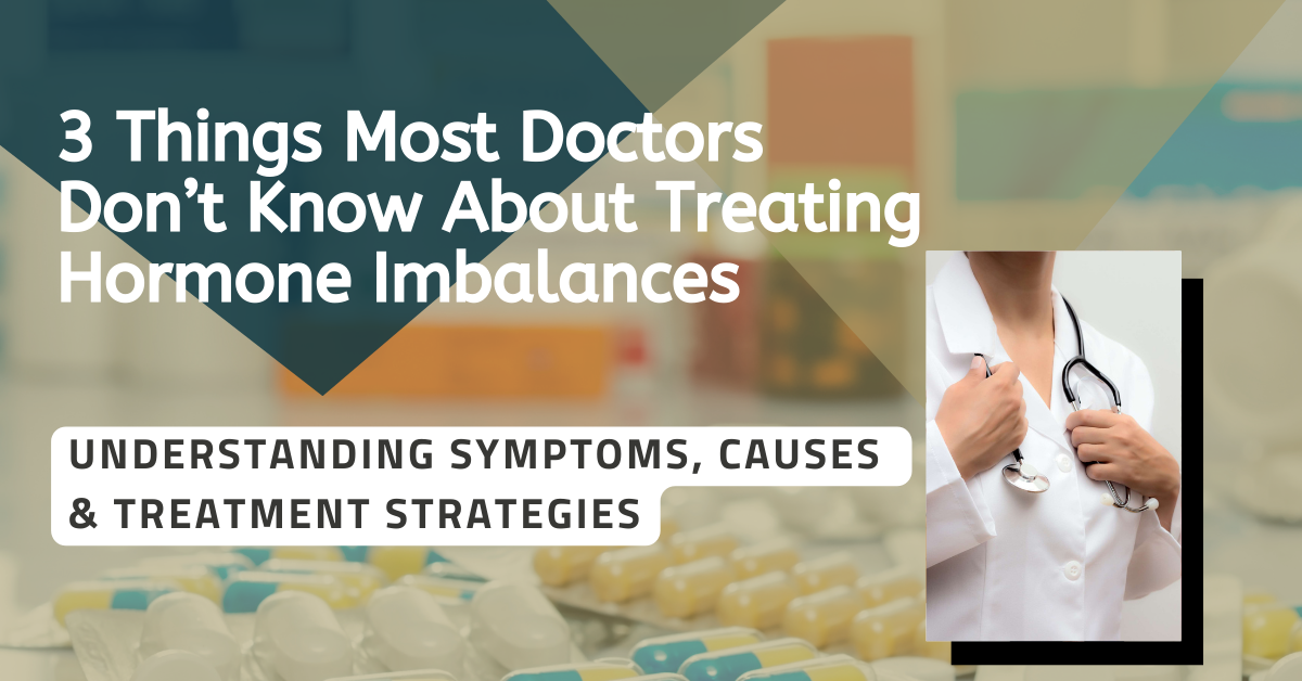 A Comprehensive Guide To Treating Gut & Hormone Imbalances