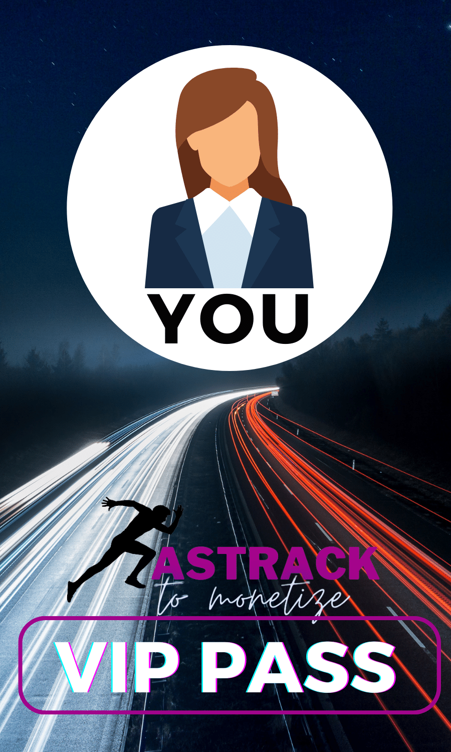 Claim Your VIP Pass to Fastrack To Monetize