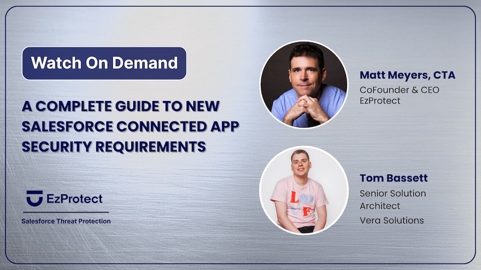 A Complete Guide to New Salesforce Connected Apps Security Requirements - EzProtect