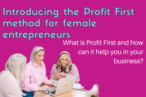 Introducing the Profit First Method for Female Entrepreneurs