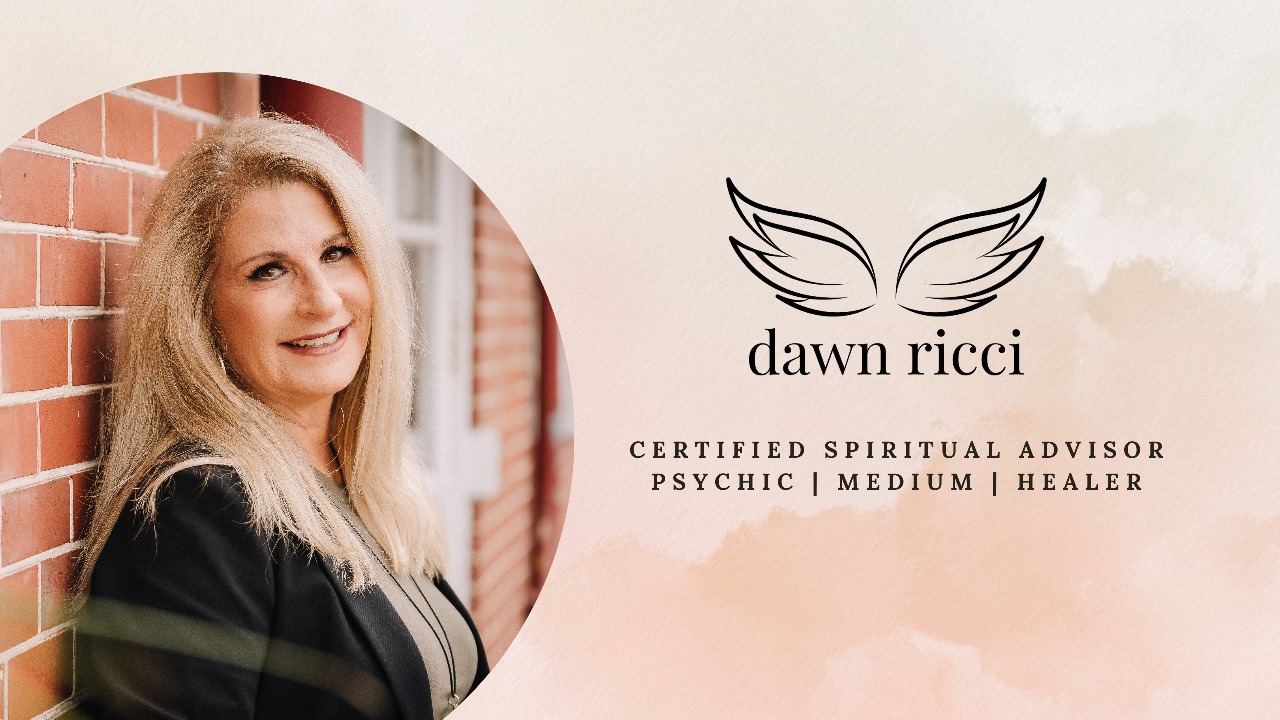 Dawn Ricci | Certified Spiritual Advisor & Psychic Medium