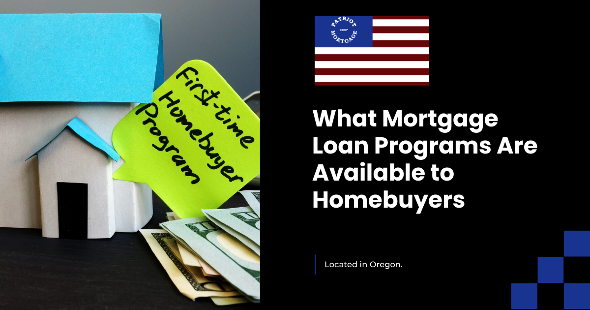 What Mortgage Loan Programs Are Available to Homebuyers