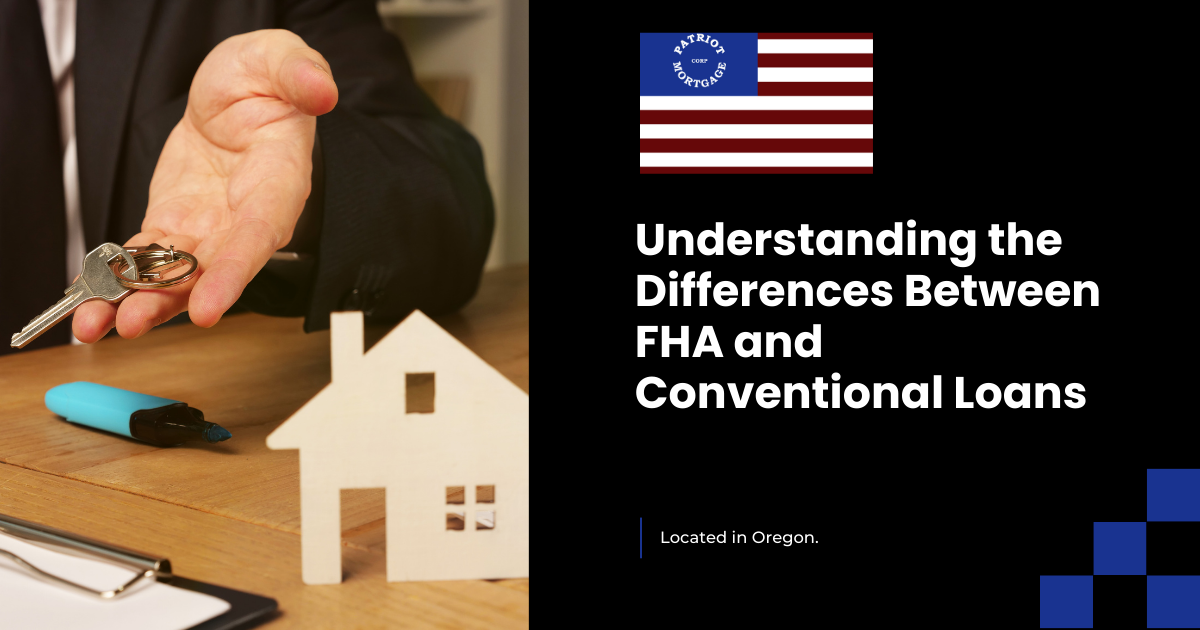 Understanding the Differences Between FHA and Conventional Loans
