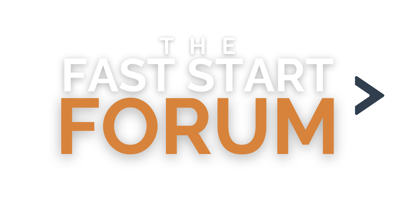 The Fast Start Forum for Advisors