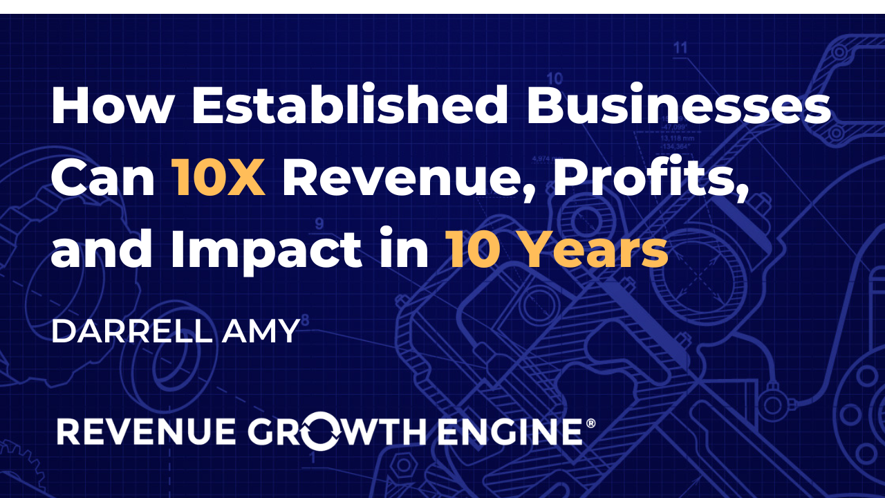 How Established Businesses Can 10X Revenue, Profits, and Impact and 10 ...