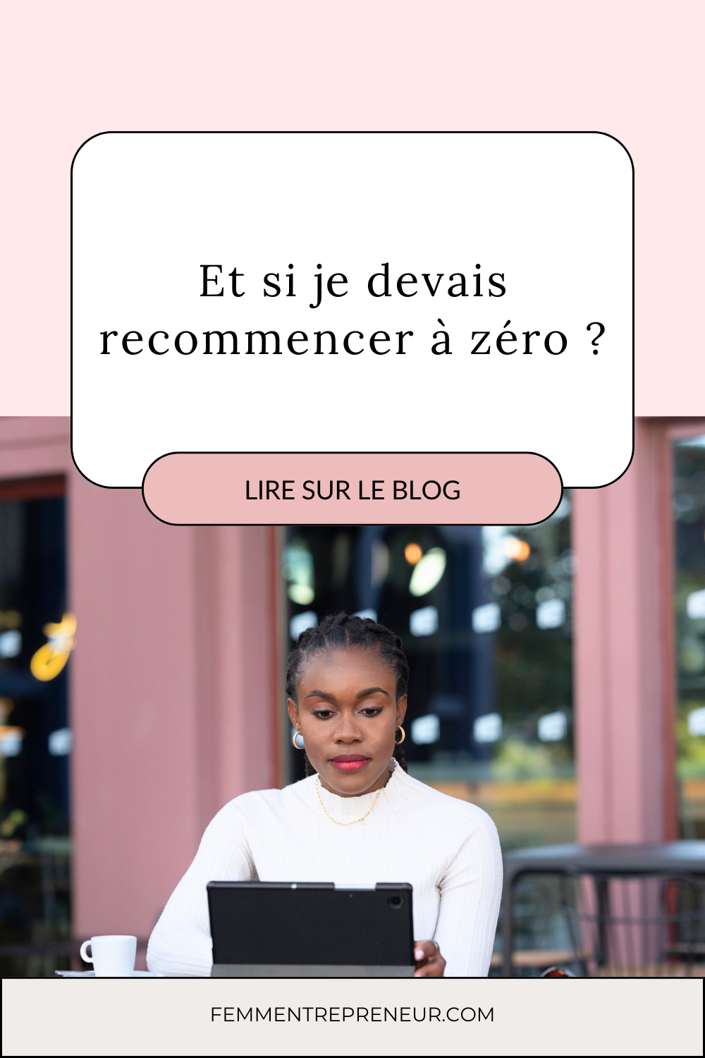 Et si je devais recommencer à zéro