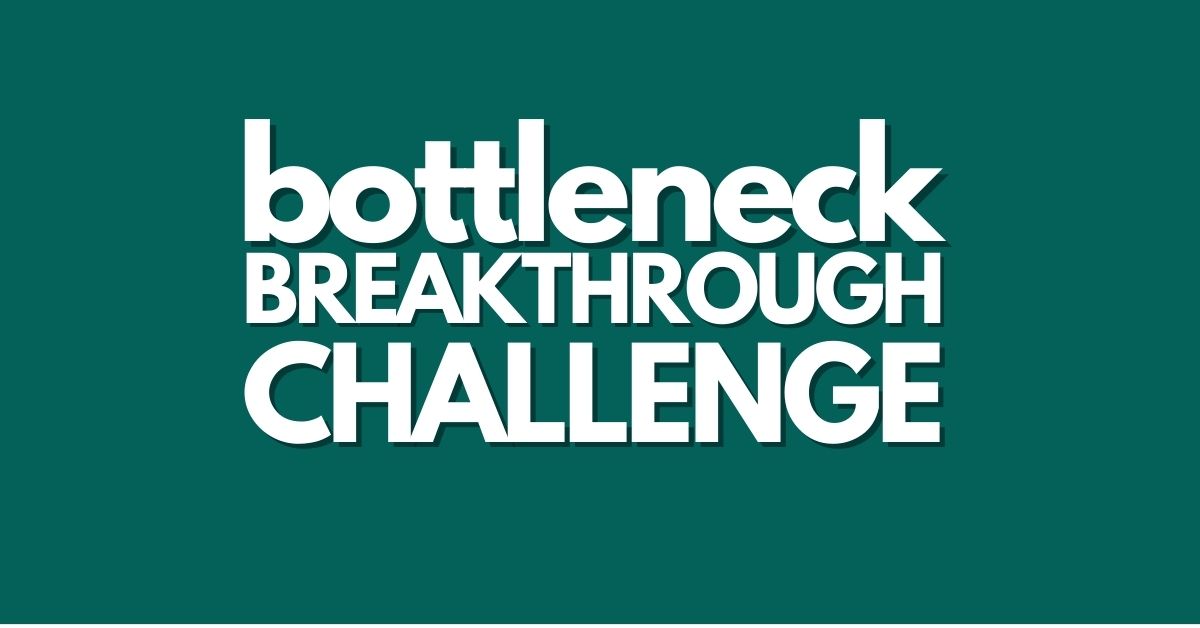 Bottleneck to Breakthrough 5-Day Challenge