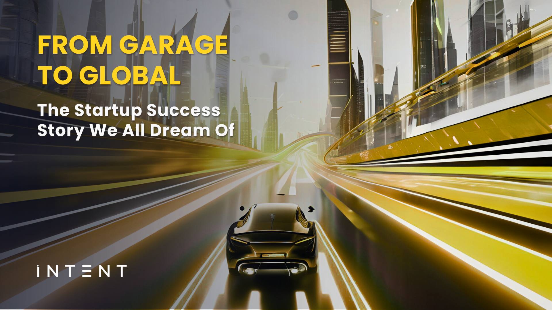 Garage to Global: The Startup Success Story We All Dream Of