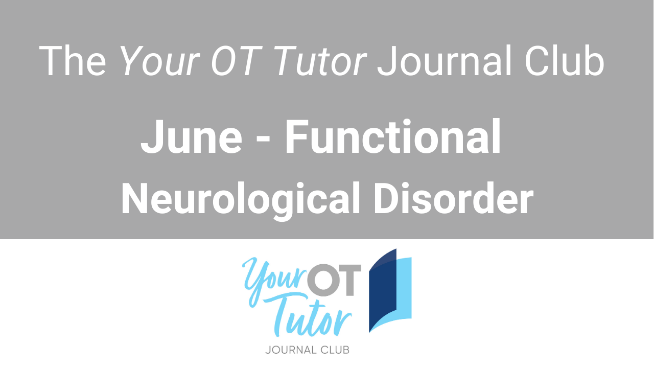 Your OT Tutor Journal Club - Functional Neurological Disorder