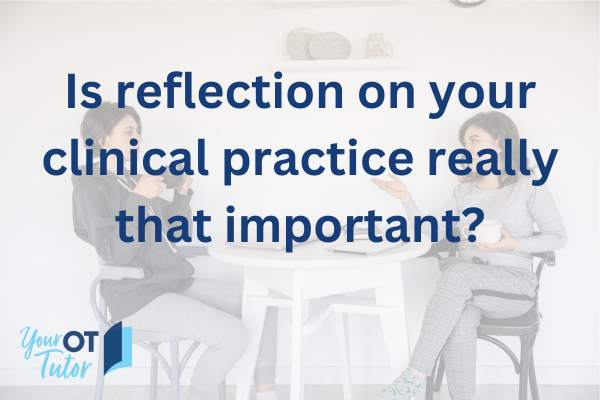 Is reflection on your clinical practice really that important?