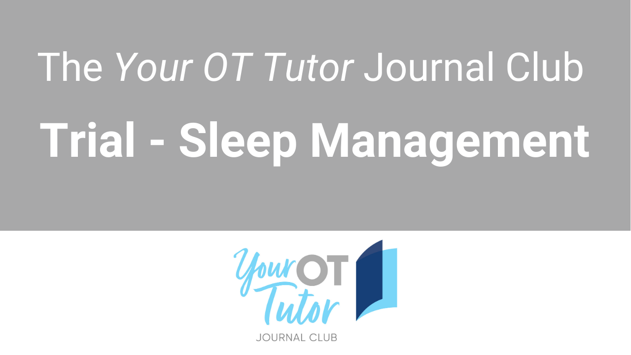 Your OT Tutor Journal Club - OT Role in Sleep Management