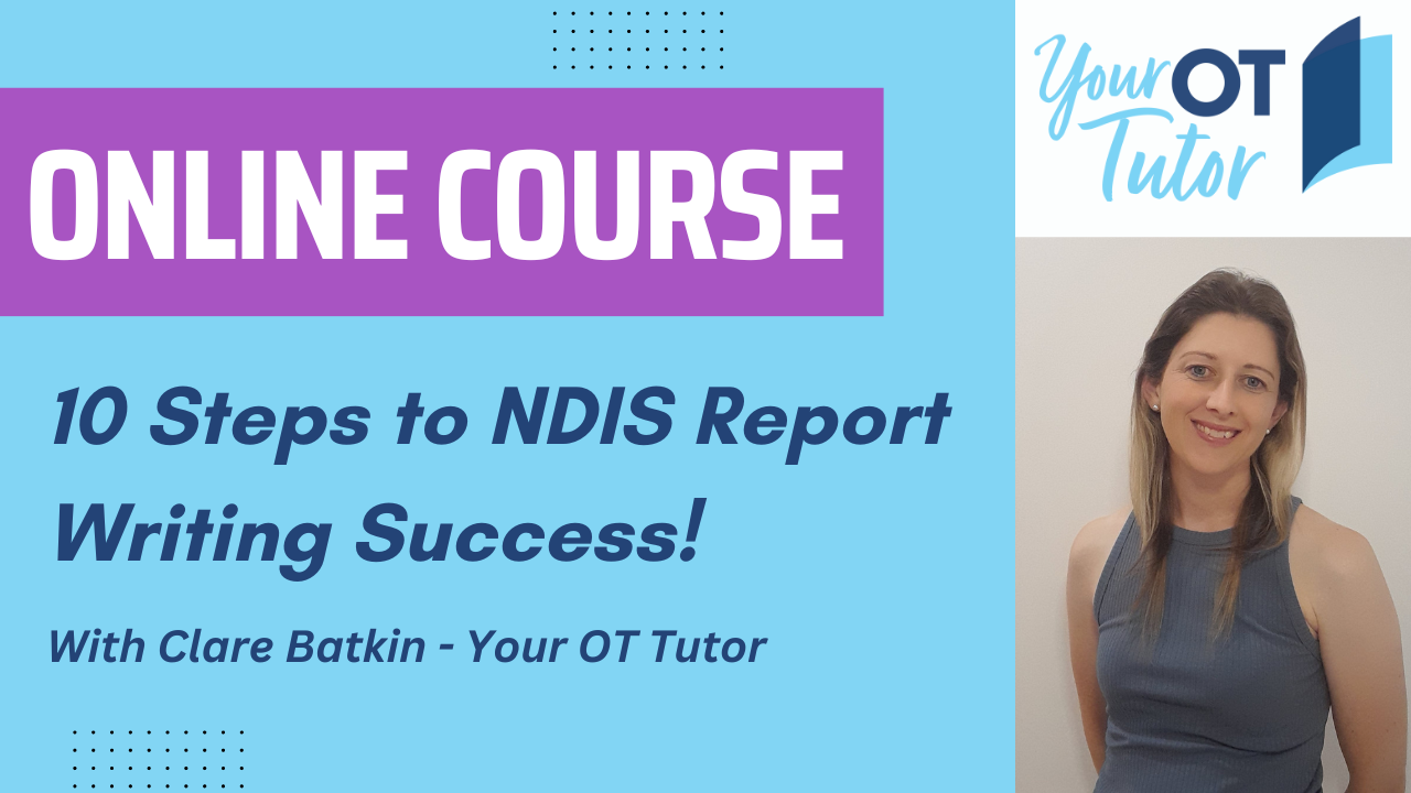 Your OT Tutor 10 Steps to NDIS Report Writing Success online course