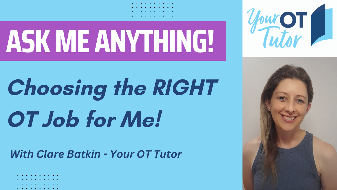 Your OT Tutor Ask Me Anything - Choosing the right OT job for me
