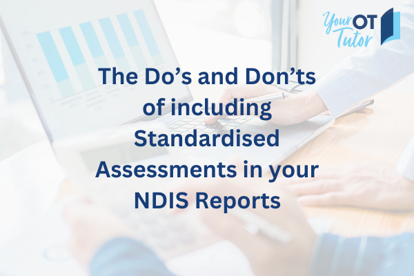 The Do’s and Don’ts of including Standardised Assessments in your NDIS ...