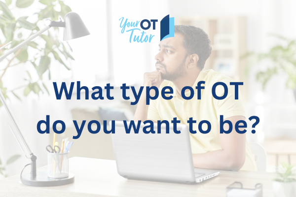 What type of OT do you want to be?
