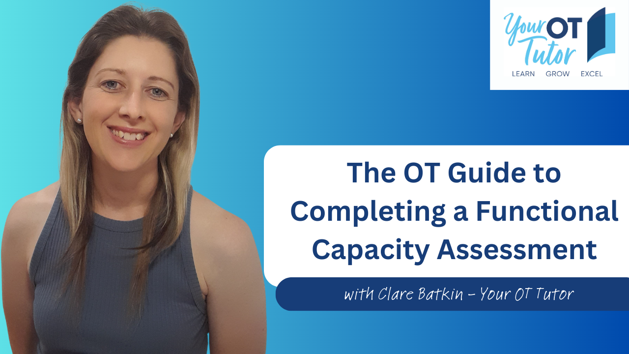 The OT Guide to Completing a Functional Capacity Assessment