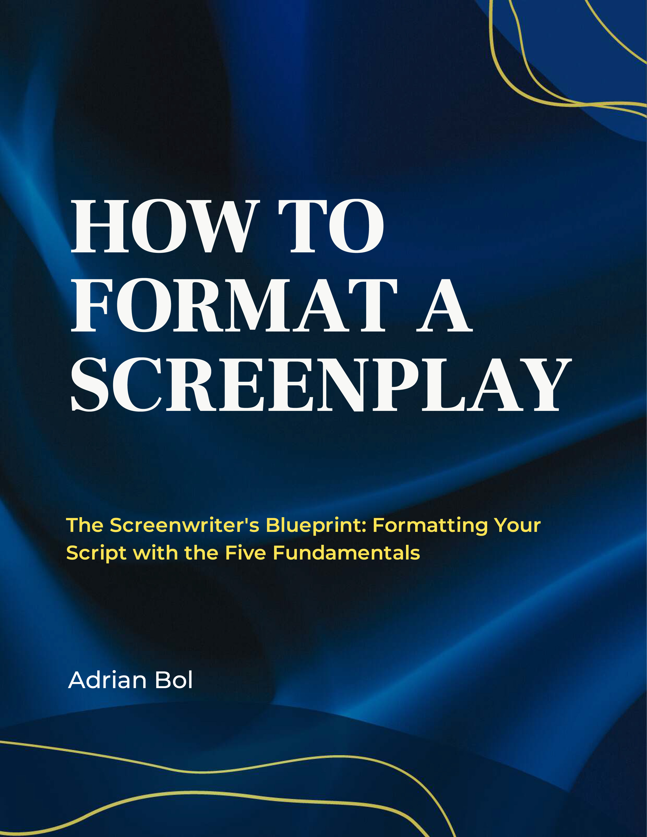 How to Format a Screenplay: Free eBook by Adrian Bol