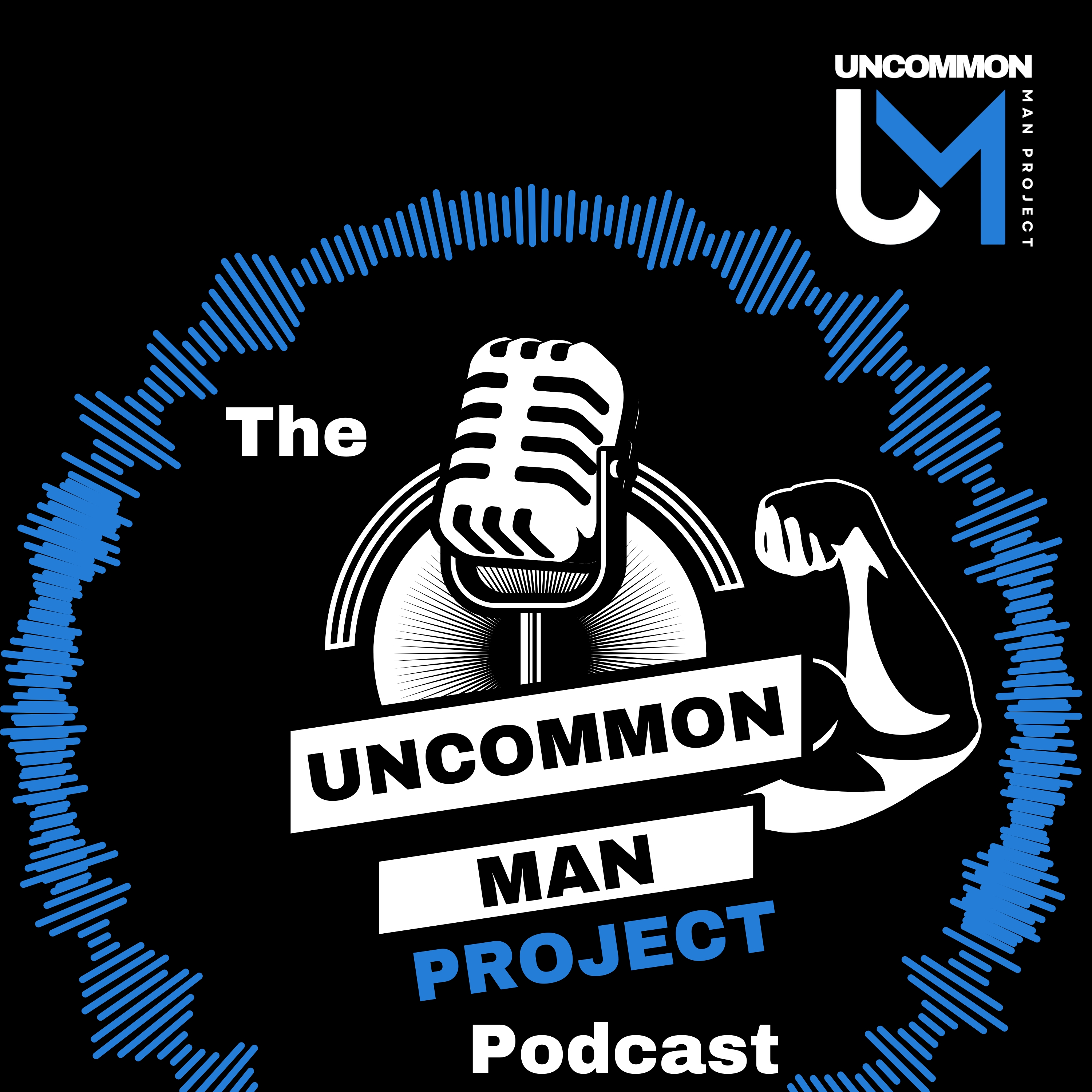The Uncommon Man Project Podcast