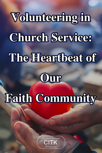 Volunteering in Church Service - The Heartbeat of Our Faith Community
