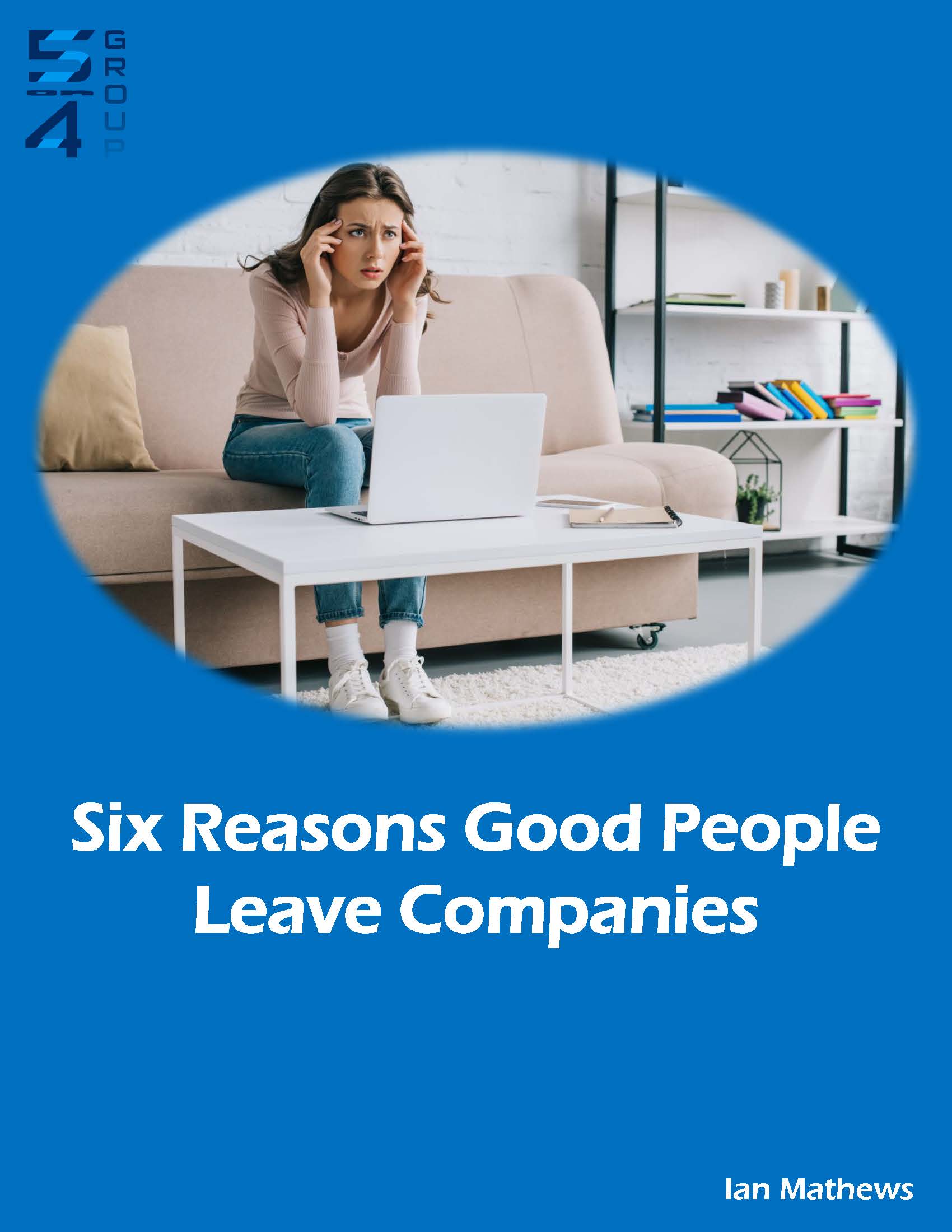 Six Reasons Good People Leave Companies | Employee Retention Guide
