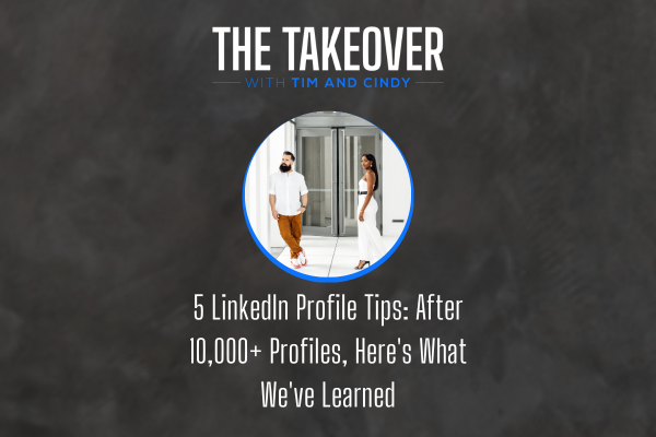 Episode 31: 5 LinkedIn Profile Tips: After 10,000+ Profiles, Here's What We've Learned