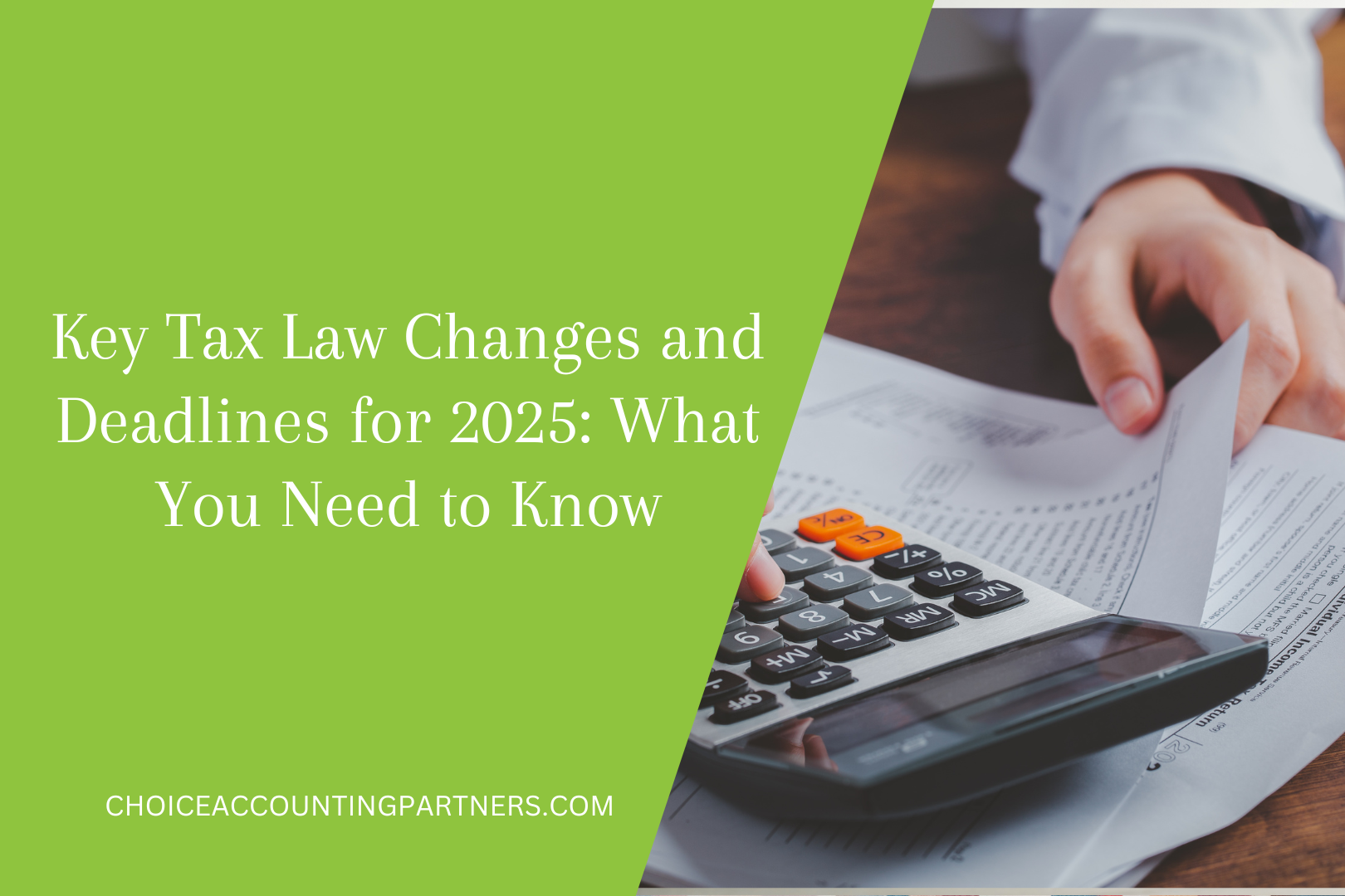 Key Tax Law Changes and Deadlines for 2025: What You Need to Know