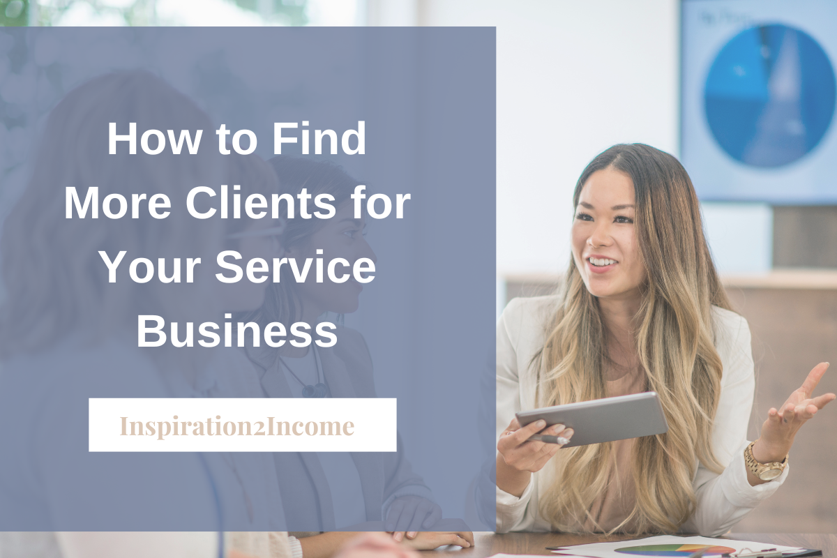How to Find Clients for Your Service Business: A Step-by-Step Guide