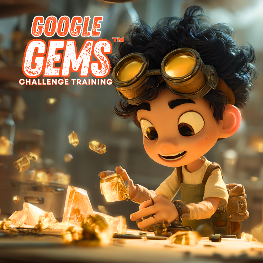Google Gems™ Challenge Training