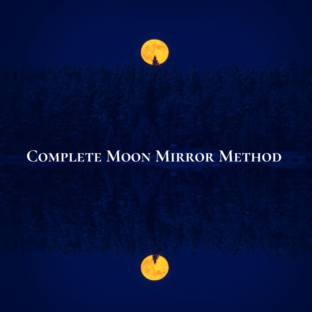 Complete Moon Mirror Method