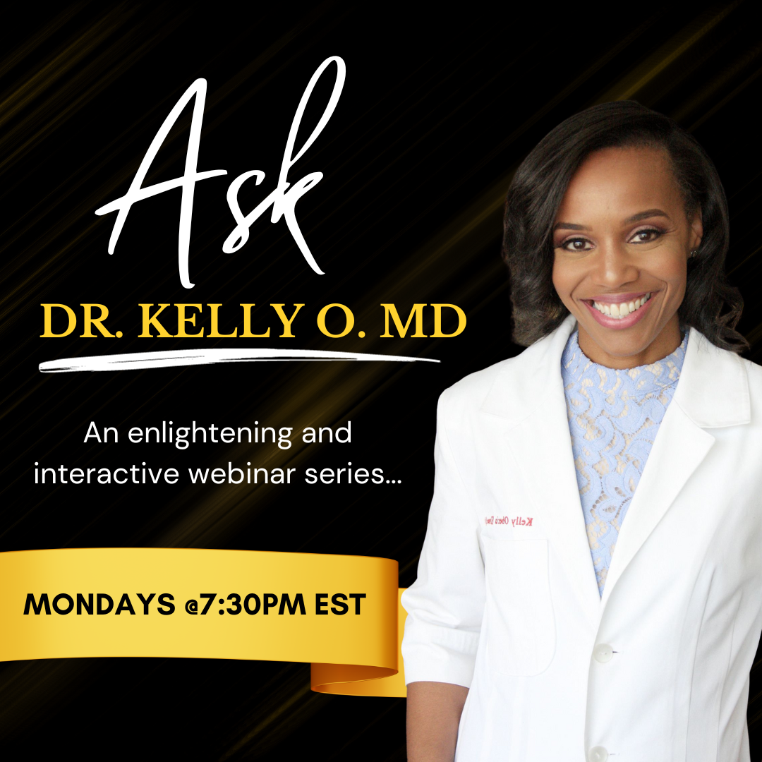 Ask Dr. Kelly O. MD Webinar
