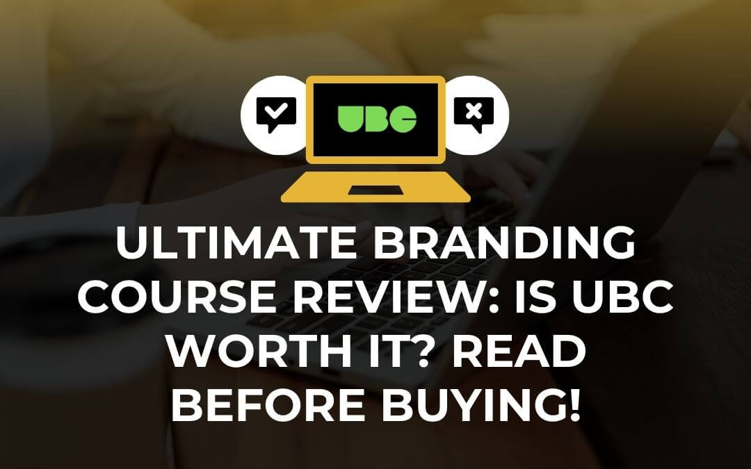 Ultimate Branding Course Review: Is UBC Worth It? Read Before Buying!