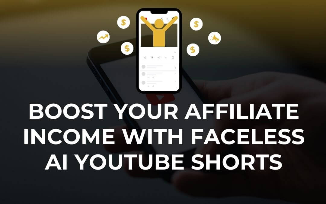 Boost Your Affiliate Income with Faceless AI YouTube Shorts
