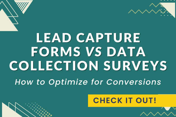 When to Use Lead Capture Forms vs Data Collection Surveys [ & How to ...