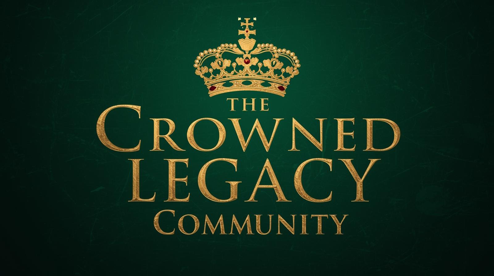 The Crowned Legacy Community
