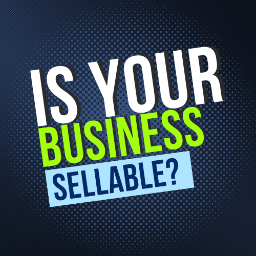 Is Your Business Sellable?