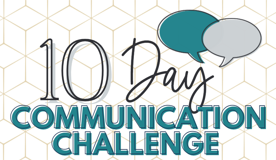 10 Day Communication Challenge