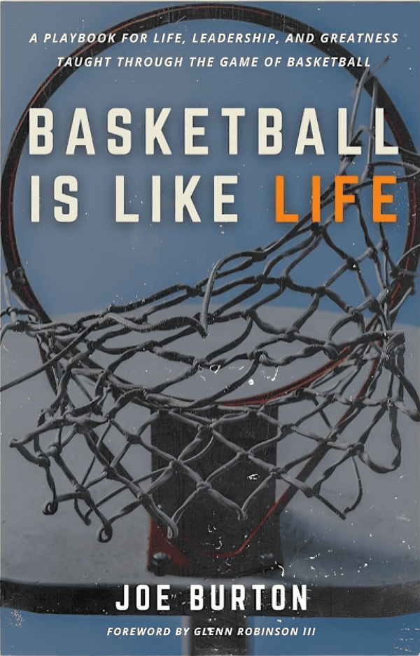 Basketball Is Like Life | Life Lessons from the Game by Joe Burton