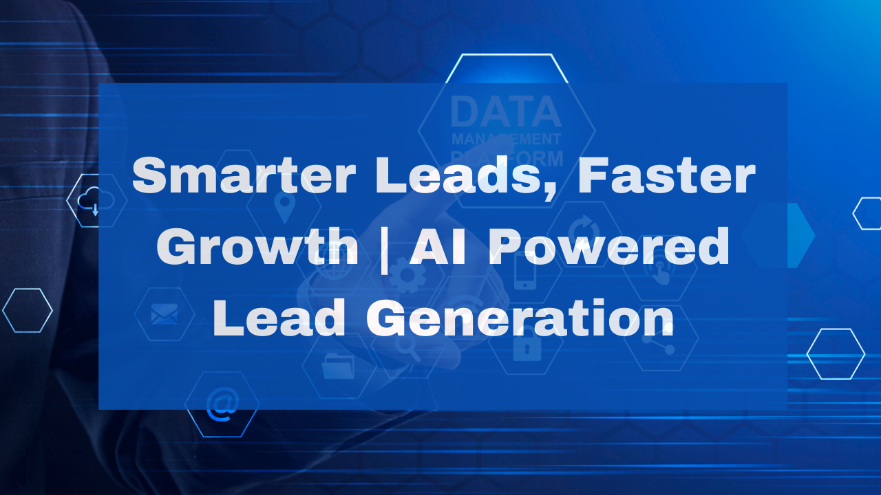 Smarter Leads, Faster Growth | AI Powered Lead Generation