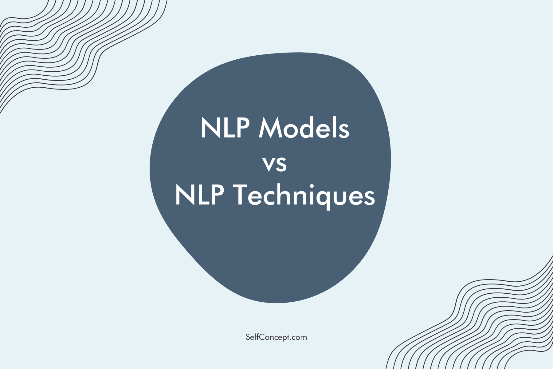 NLP Essentials: Models vs. Techniques - The Ultimate Guide