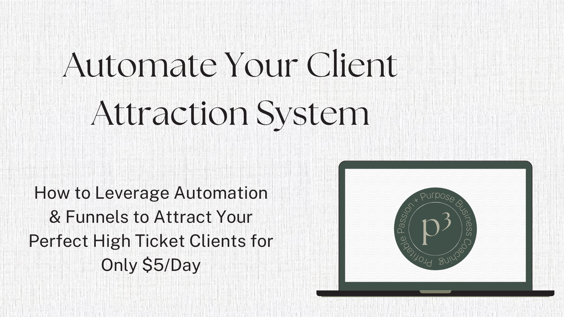 Automate Your Client Attraction System