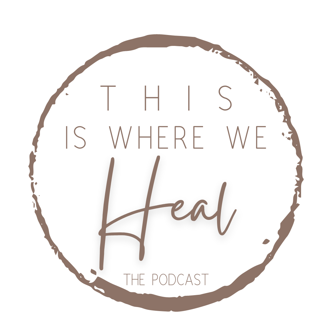 This Is Where We Heal Podcast