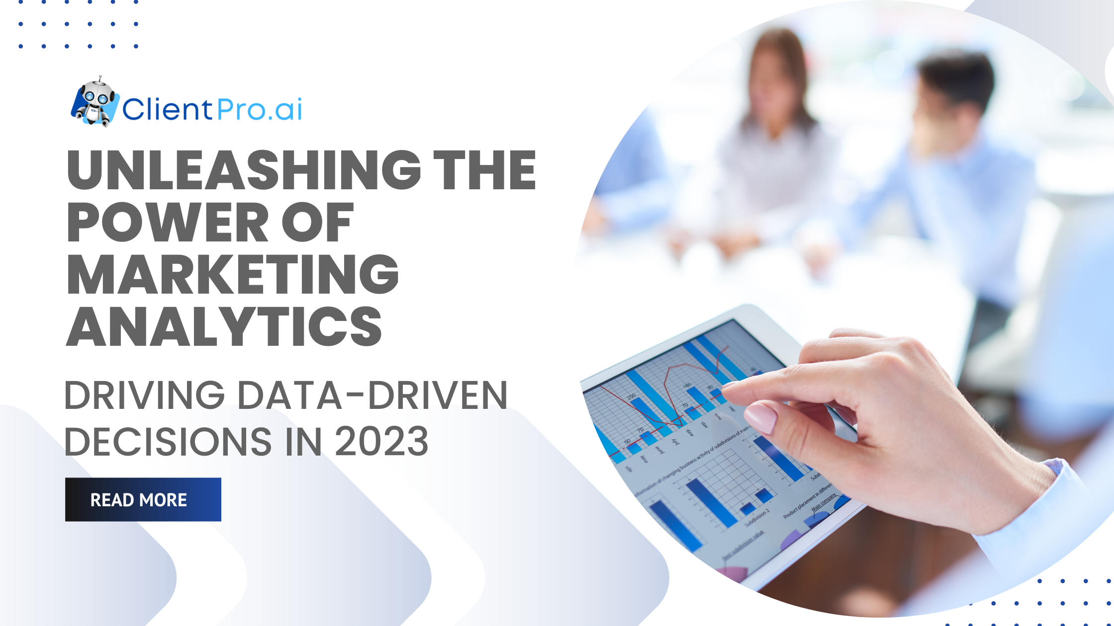 Unleashing the Power of Marketing Analytics: Driving Data-Driven Decisions in 2023