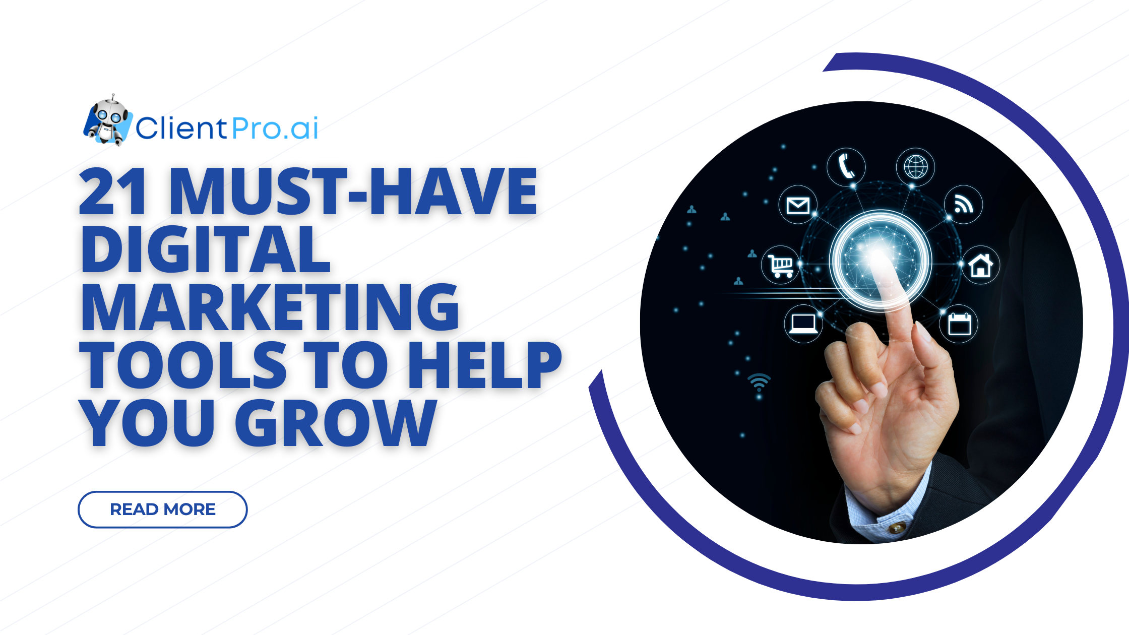 21 Must-Have Digital Marketing Tools to Help You Grow