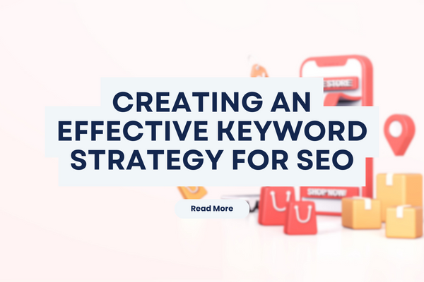 Creating an Effective Keyword Strategy for SEO
