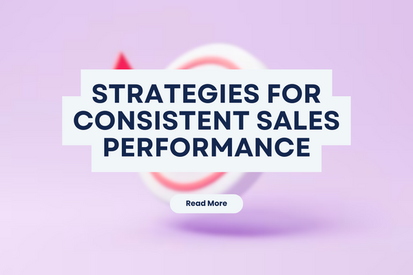 Top Strategies for Consistent Sales Performance