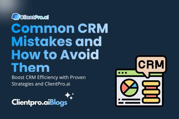 Common CRM Mistakes and How to Avoid Them