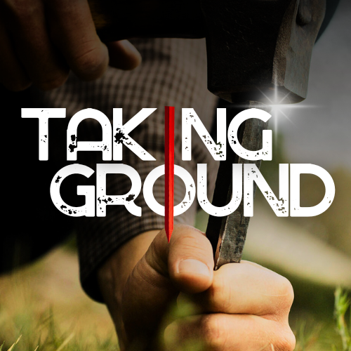 Active Faith | Taking Ground