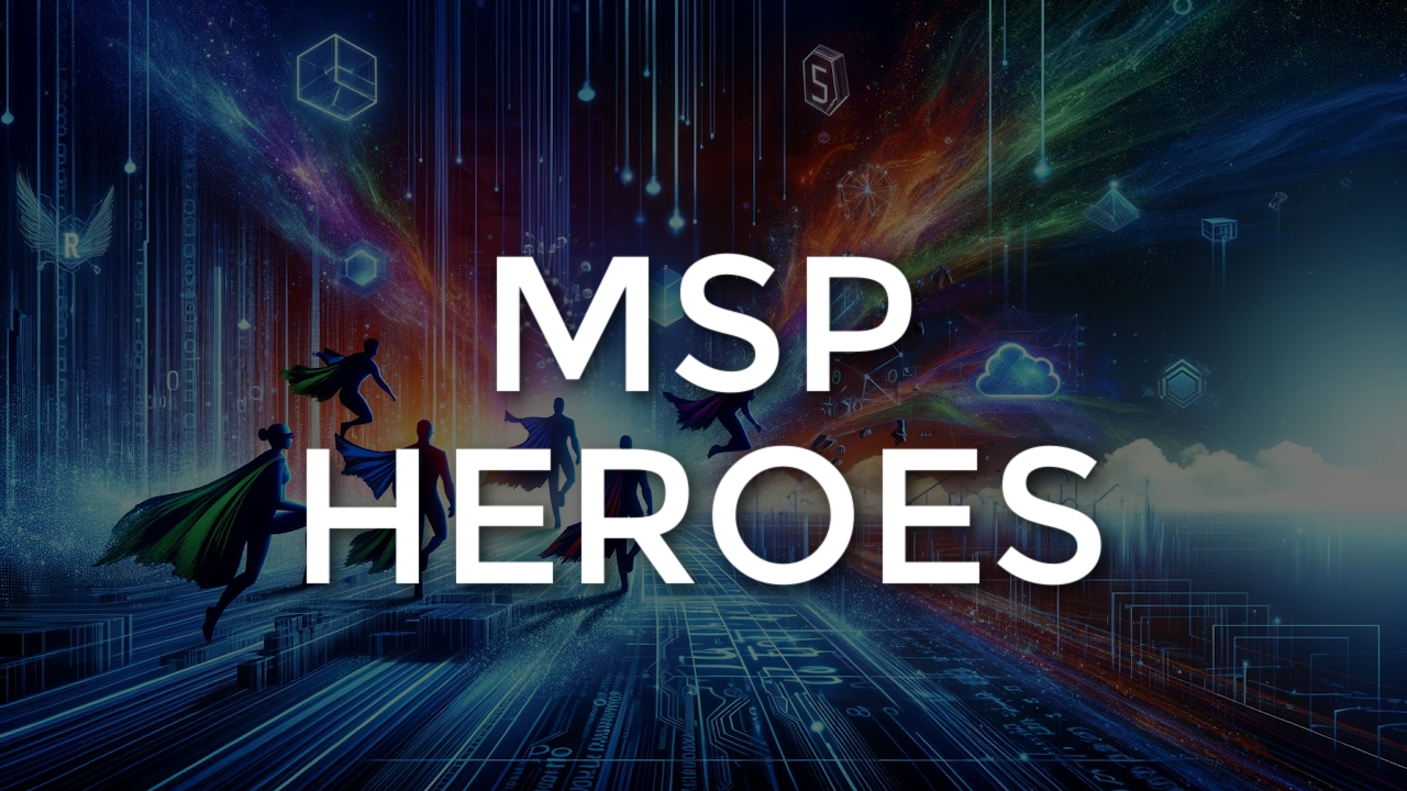Unleash Your Potential: Join the Ranks of MSP Heroes for Collective ...