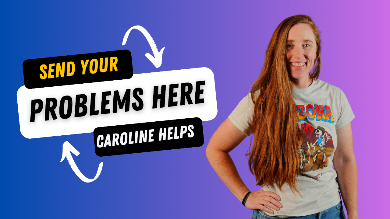 Solve Your Problem With Caroline
