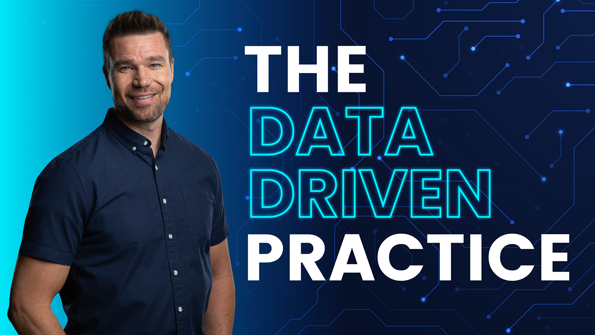 The Data Driven Practice